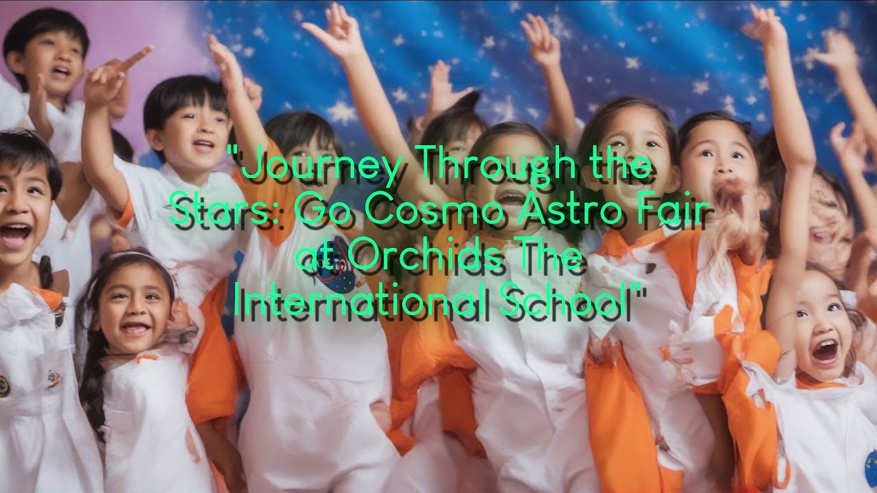 Journey Through the Stars: Go Cosmo Astro Fair at Orchids The ...