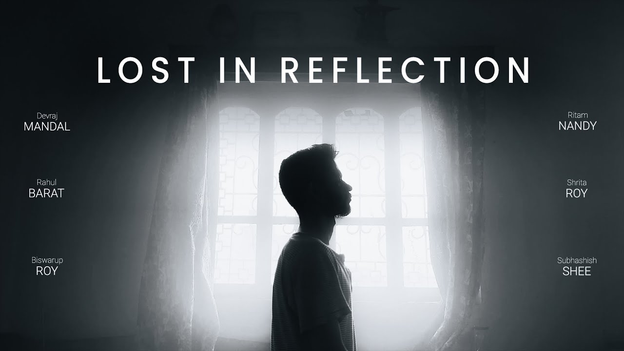 Lost in Reflection | Short Film | Ritam Nandy - YouTube