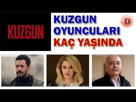 Kuzgun Oyuncuları Kaç Yaşında, Gerçek Yaşları, Doğum Yılı