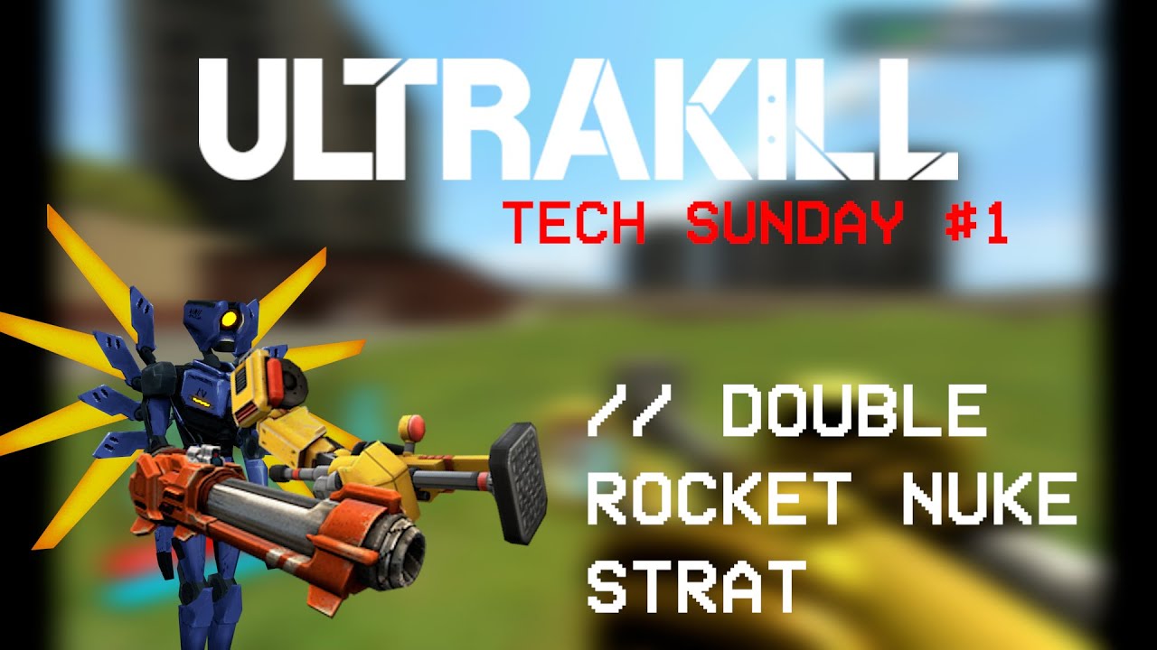 ULTRAKILL // TECH SUNDAY #1 - Double rocket nuke - YouTube