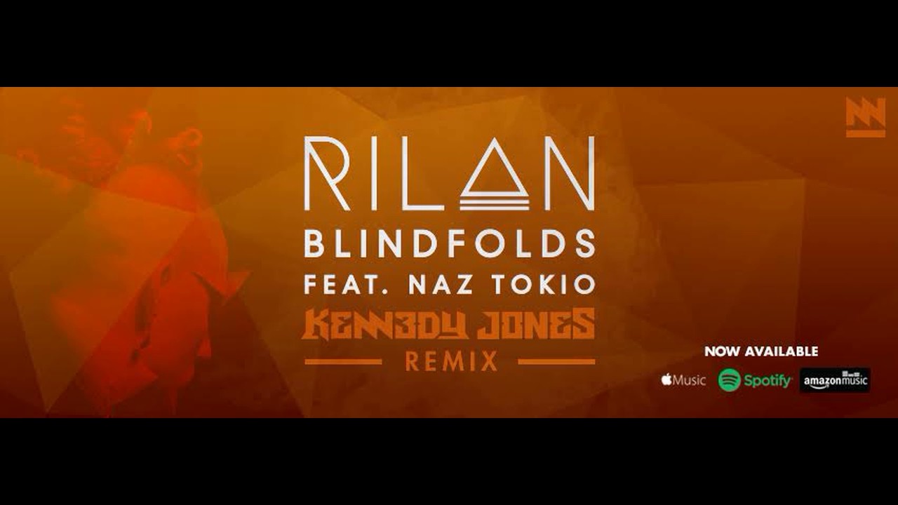Rilan - Blindfolds Feat. Naz Tokio (Kennedy Jones Remix) - YouTube