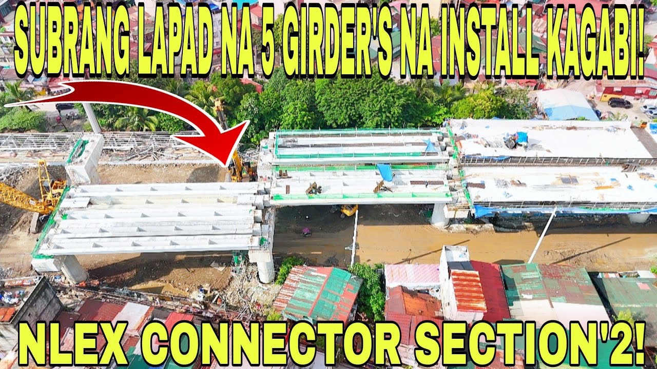 SUBRANG LAPAD NA 5 GIRDER'S NA INSTALL KAGABI NLEX CONNECTOR SECTION'2 ...