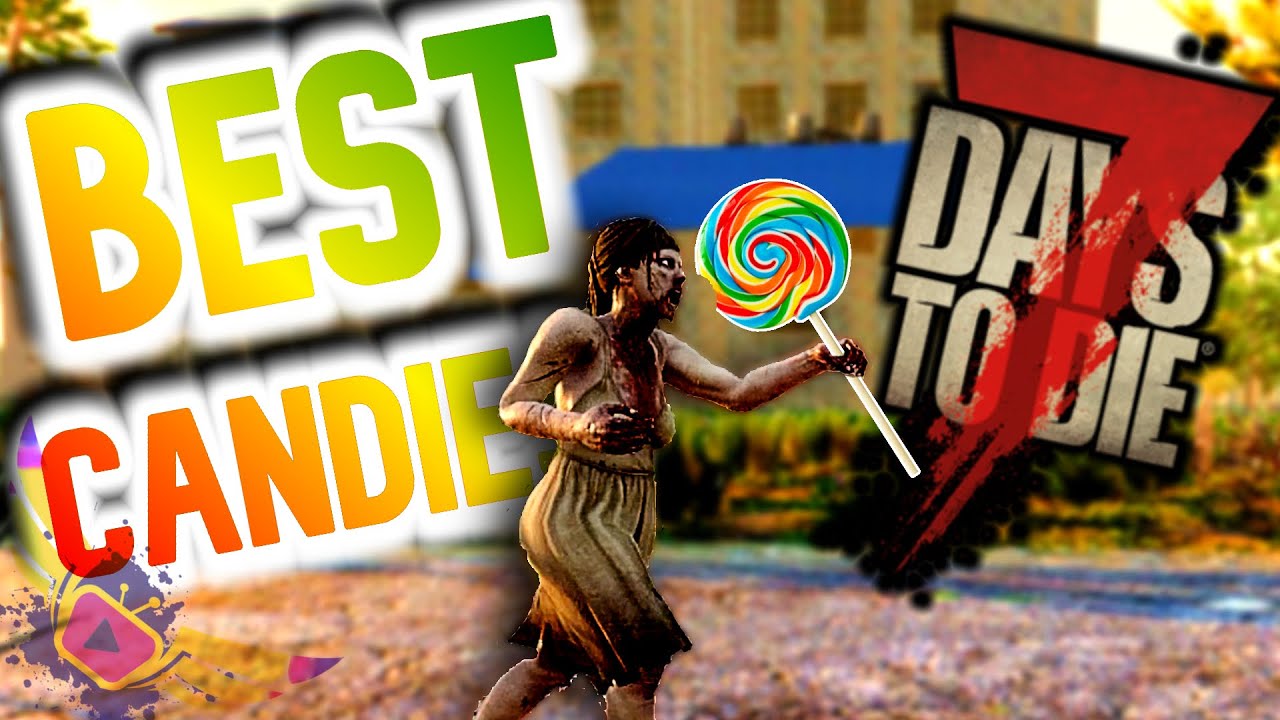 7 Days To Die Alpha 19 Update: Best Candies (#7 Days To Die) - YouTube