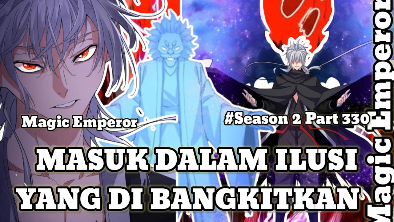 MASUK DALAM ILUSI YANG DI BANGKITKAN || MAGIC EMPEROR TERBARU - YouTube