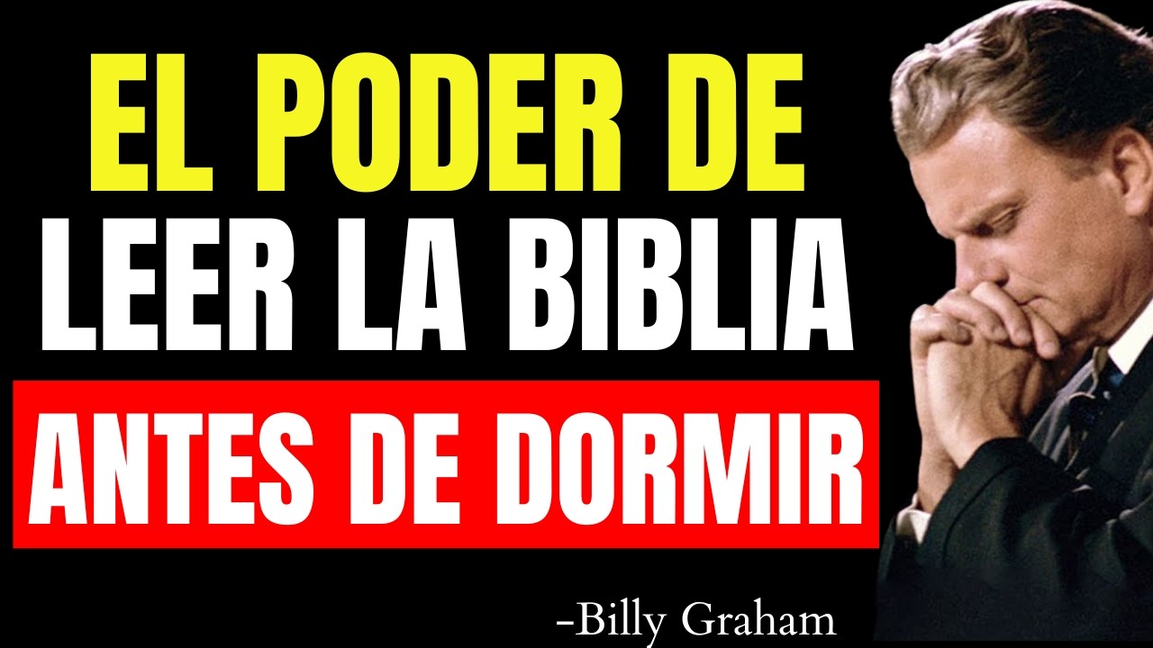 EL PODER de LEER la BIBLIA Antes DE DORMIR | Billy Graham - YouTube