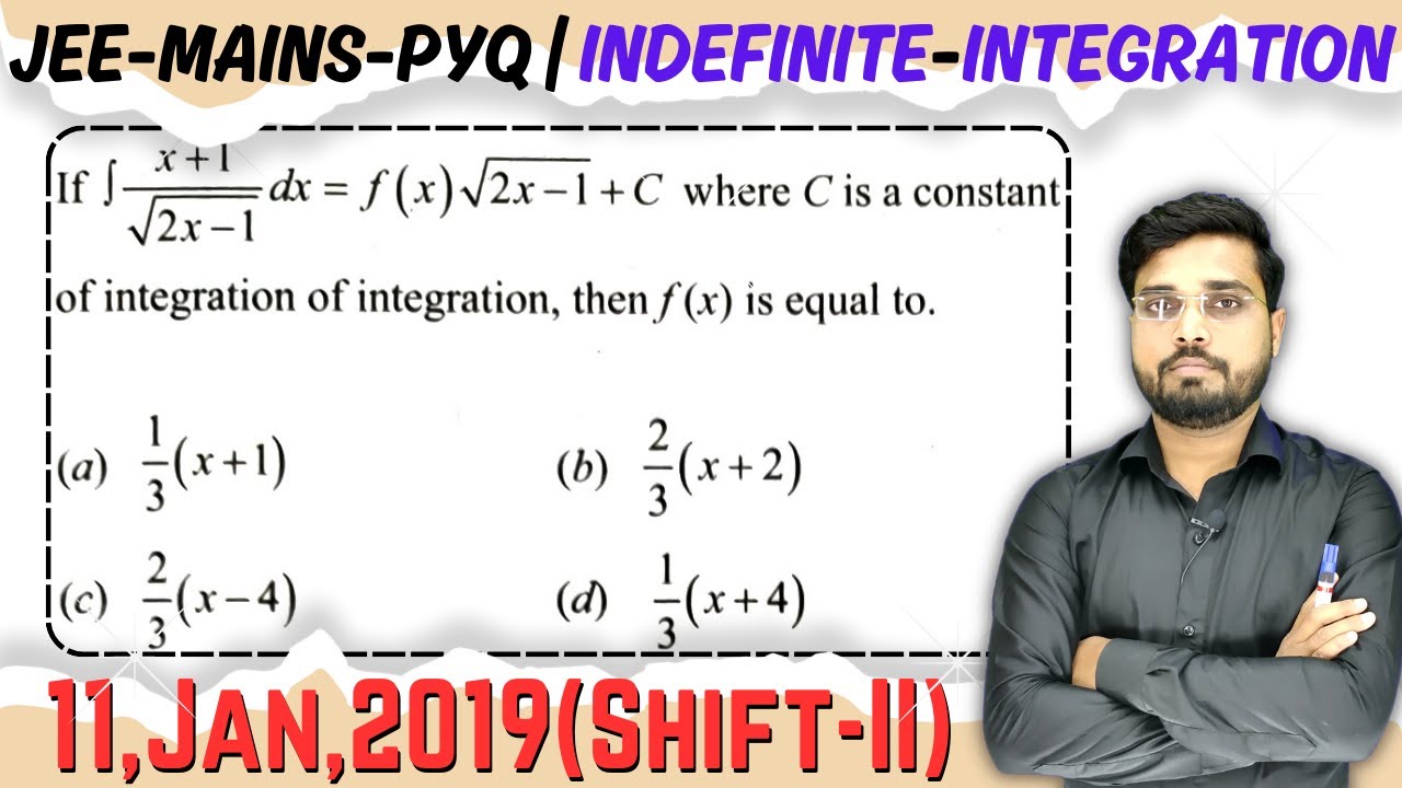 JEE Mains 2019 PYQ [11,Jan,2019(Shift-II)] || find the integrals ...