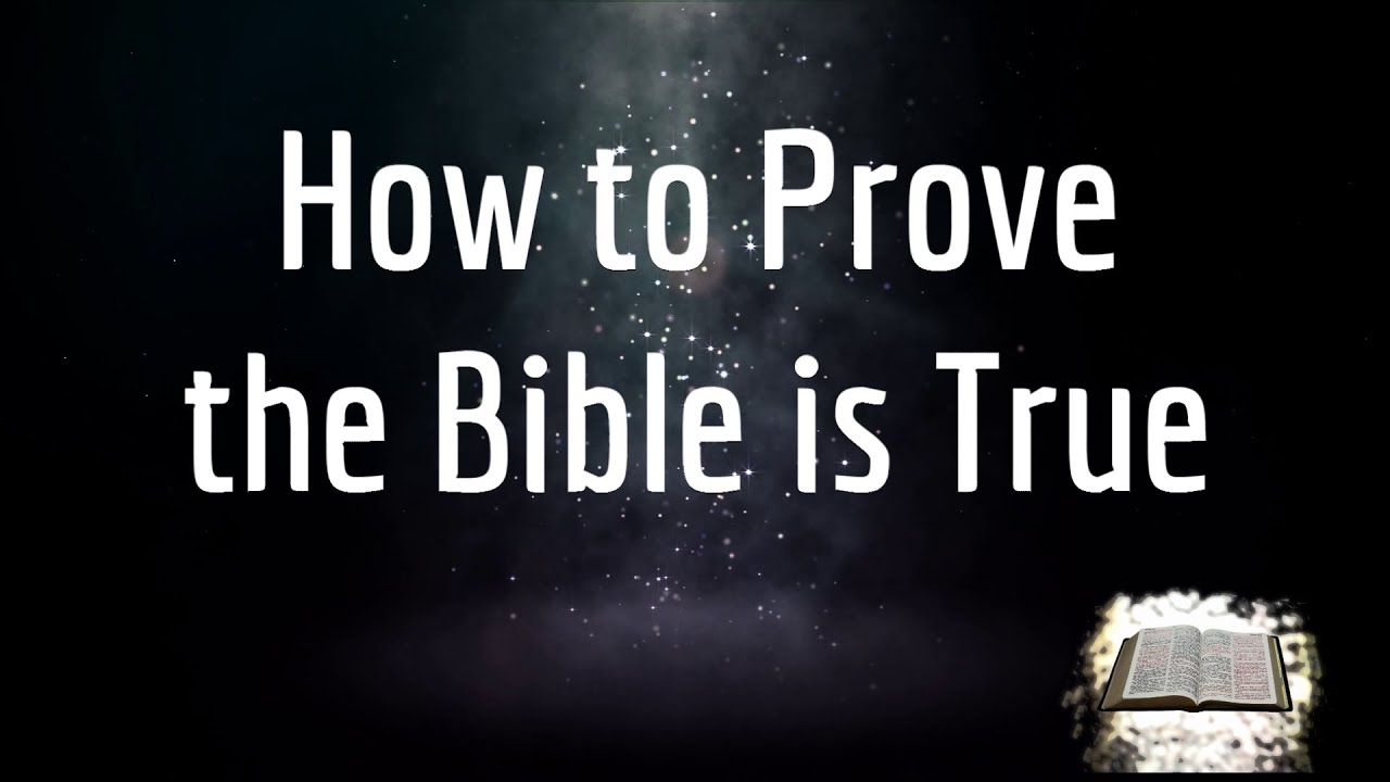 How to Prove the Bible is True! - YouTube