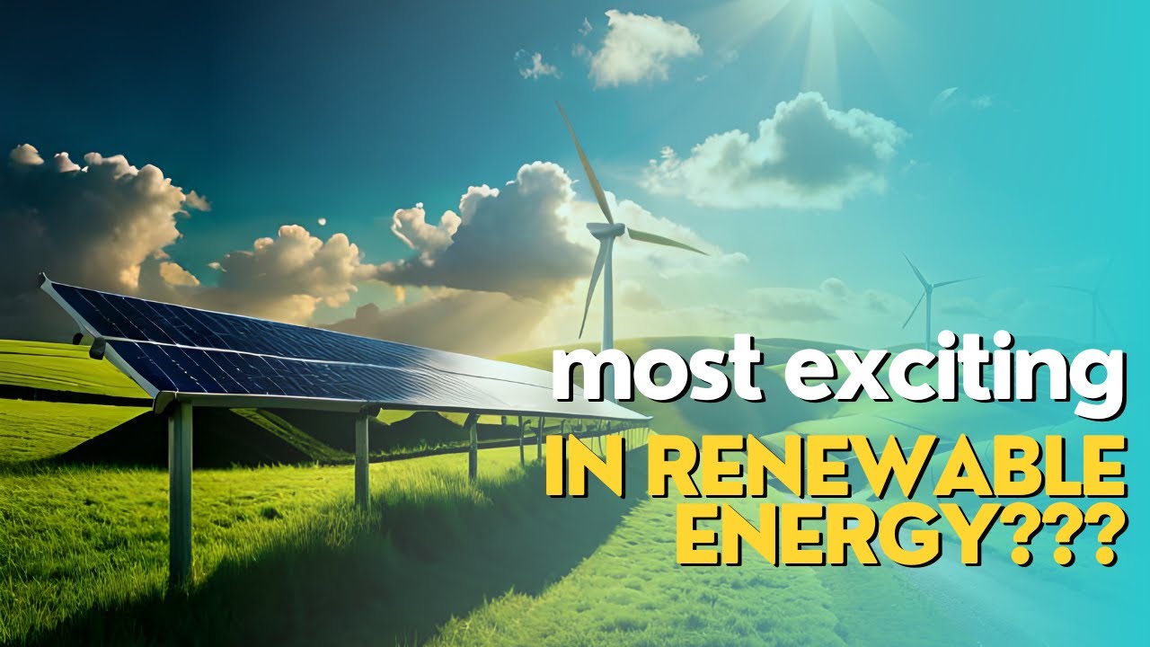 The Latest Breakthroughs in Renewable Energy Technology - YouTube