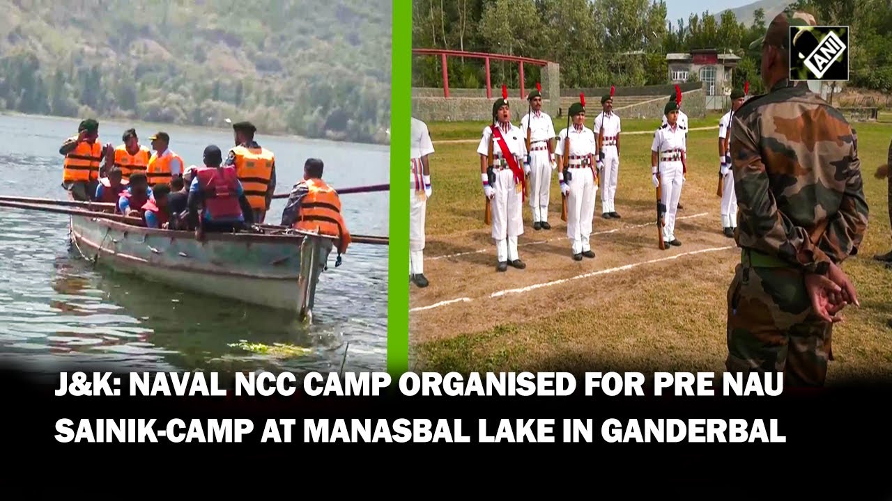 J&K: Naval NCC camp organised for Pre Nau Sainik-Camp at Manasbal Lake ...