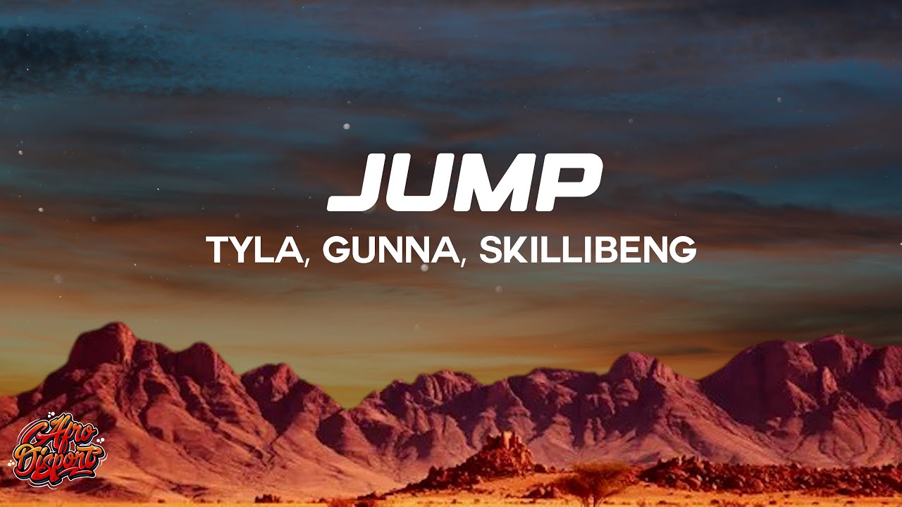 Tyla - Jump ft. Gunna, Skillibeng (Lyrics) - YouTube