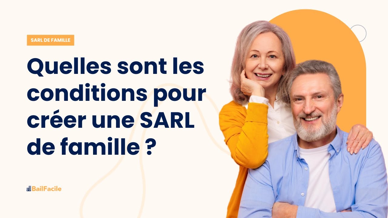 Quelles sont les conditions pour créer une SARL de famille ? - YouTube