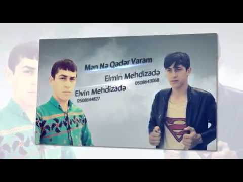 ELmin Mehdizade ELvin Mehdizade Men Ne Qeder Varam 2016