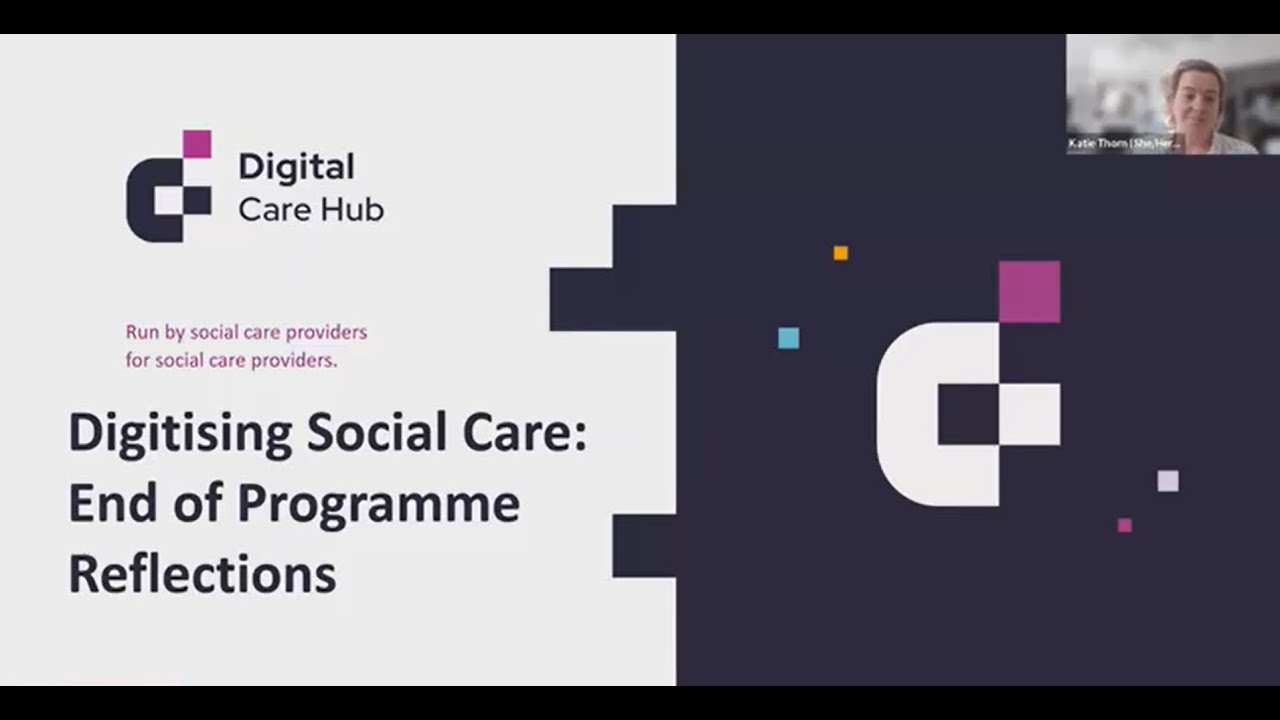 Digitising Social Care: End of Programme Reflections - YouTube