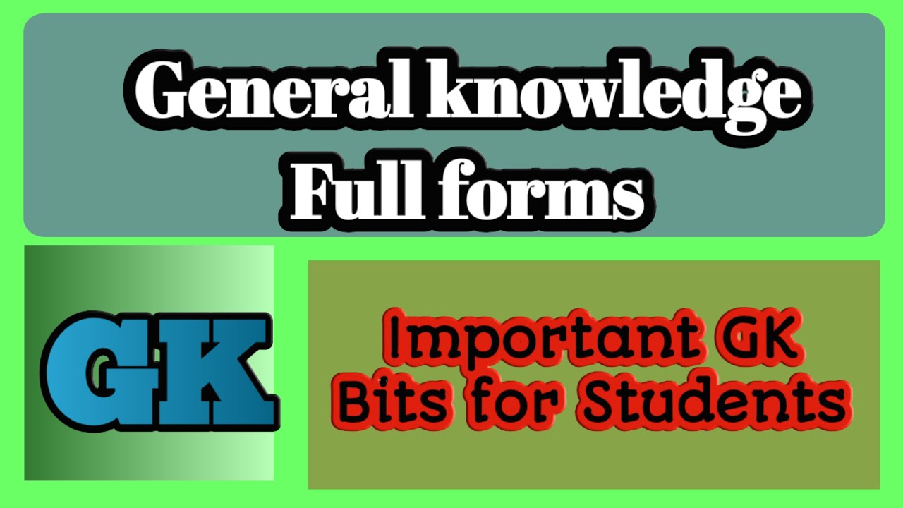 Full Forms Of GK IQ And GK Education Very Important GK Questions full-forms-of-gk-iq-and-gk-education-very-important-gk-questions
