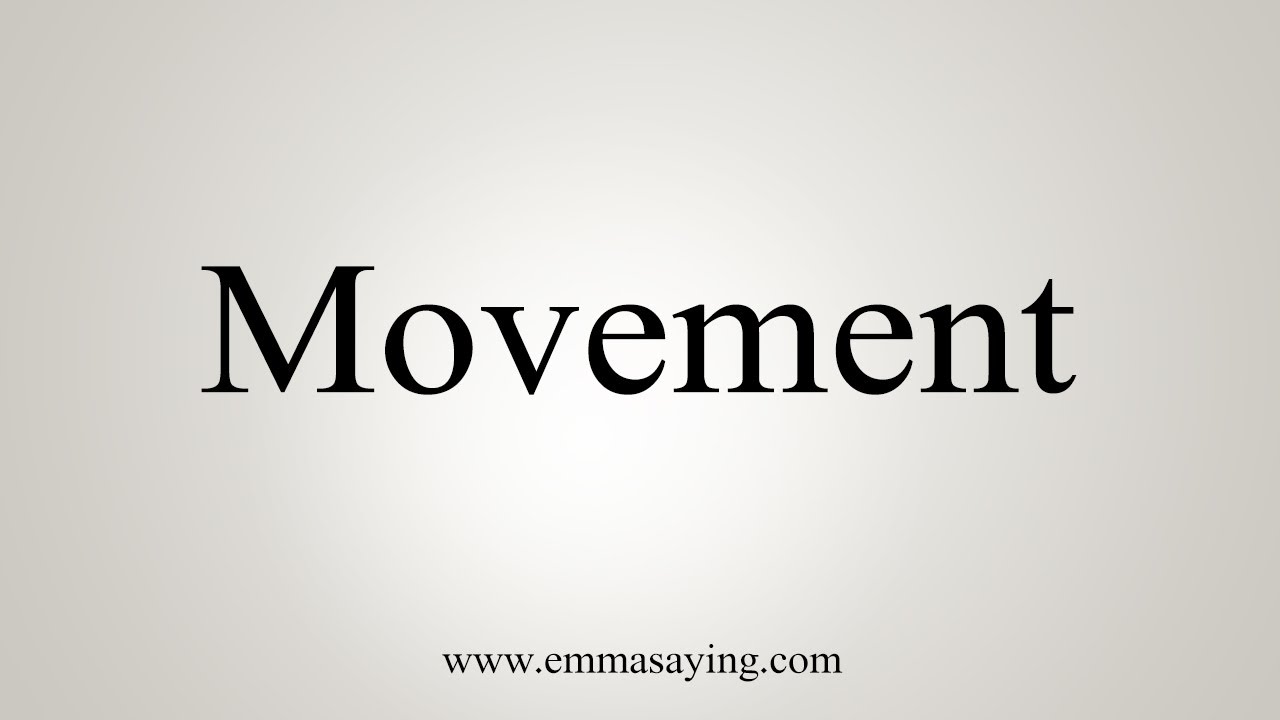How To Say Movement - YouTube