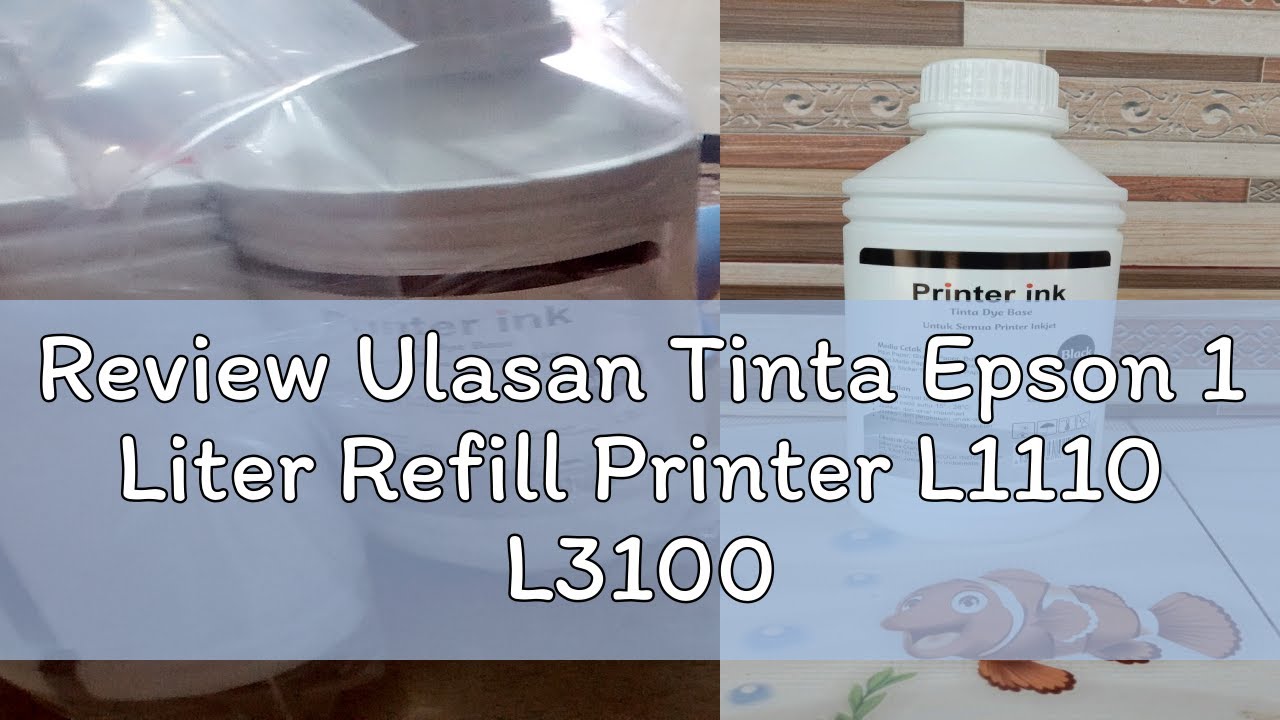 Review Ulasan Tinta Epson 1 Liter Refill Printer L1110 L3100 L3110 ...
