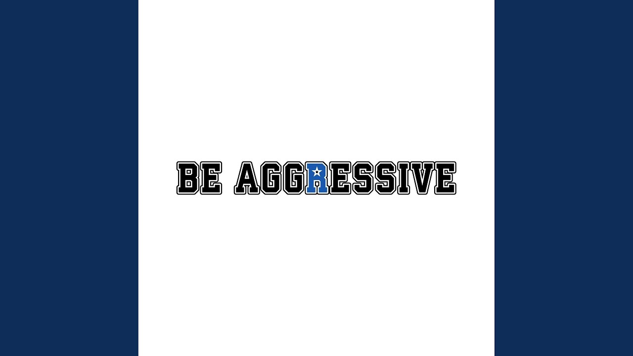 Be Aggressive - YouTube