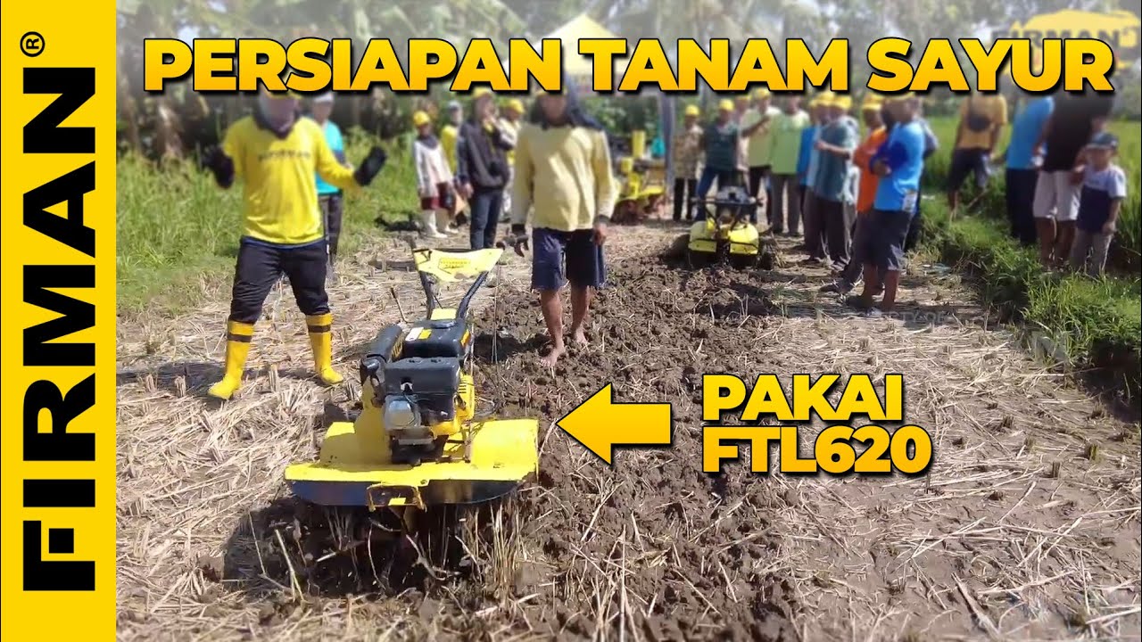 PERSIAPAN TANAM SAYUR PAKAI CULTIVATOR FIRMAN FTL620 - YouTube