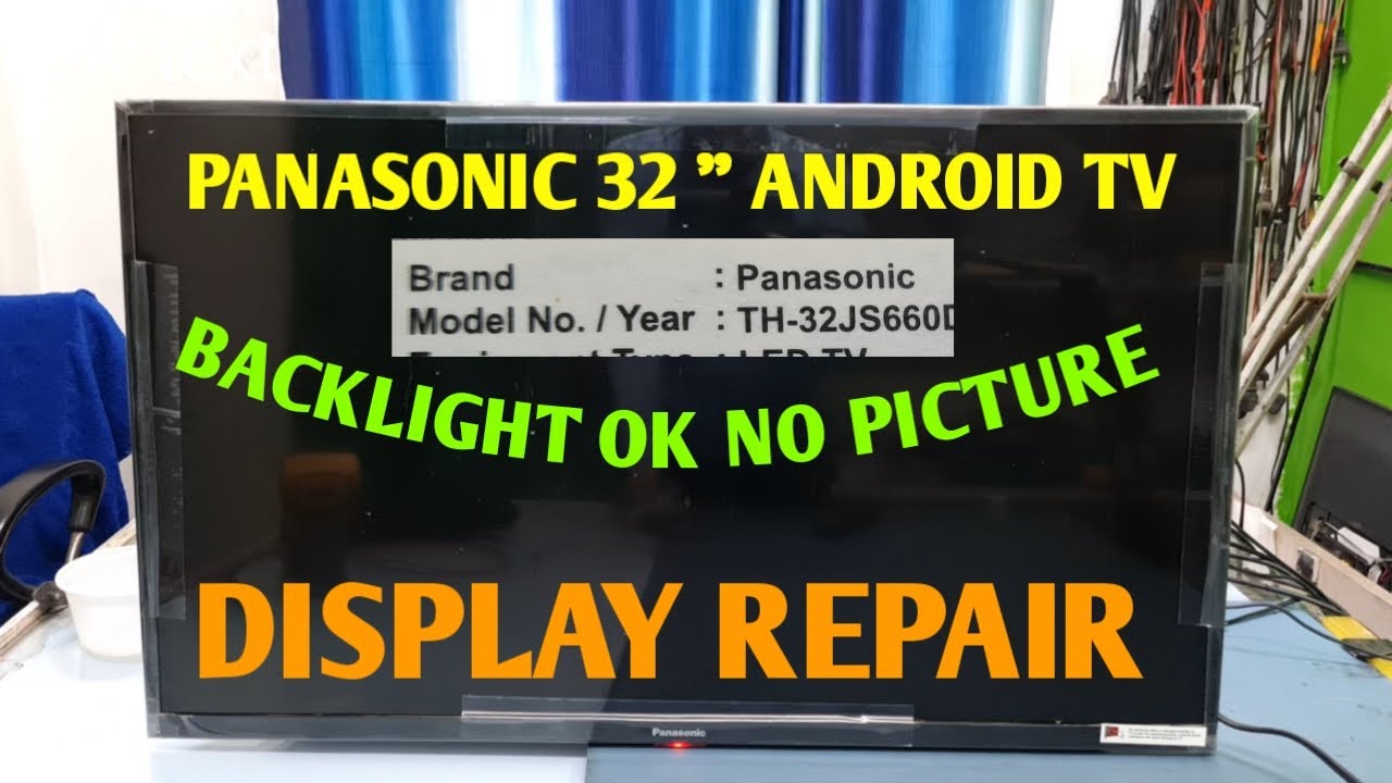 PANASONIC 32" ANDROID TV DISPLAY REPAIR | PANASONIC TV NO PICTURE ...