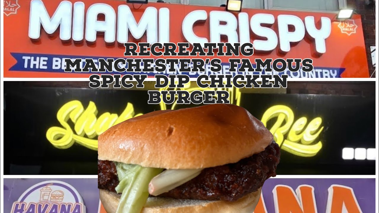 Recreating Manchester’s famous spicy dip chicken burger. - YouTube