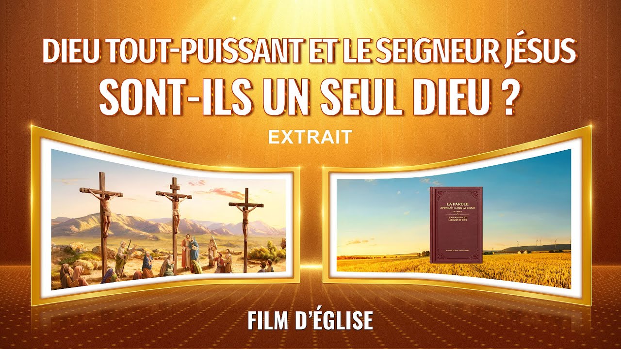 Film chrétien – Dieu Tout-Puissant et le Seigneur Jésus sont-Ils un ...