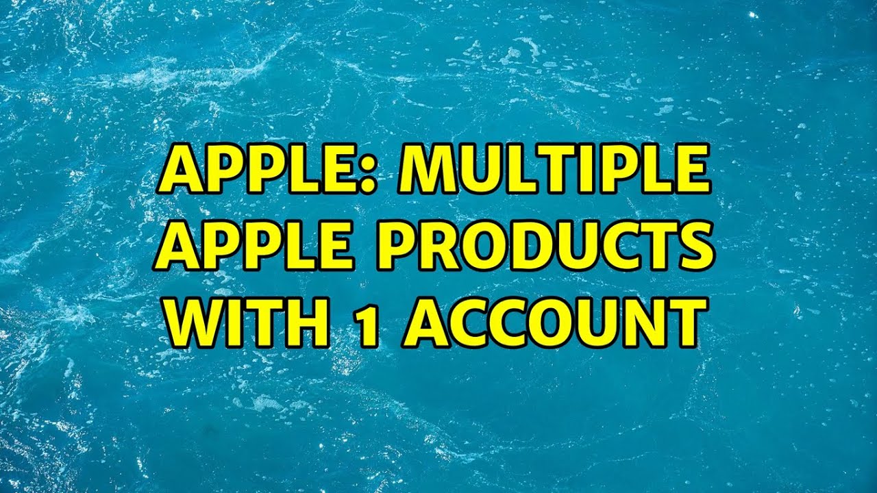 Apple: Multiple apple products with 1 account - YouTube