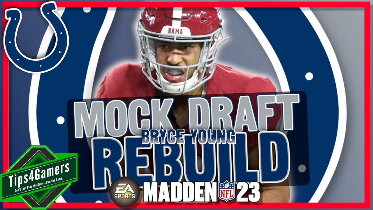 Drafting Bryce Young Indianapolis Colts Mock Draft Rebuild Madden 23 Franchise Mode - YouTube