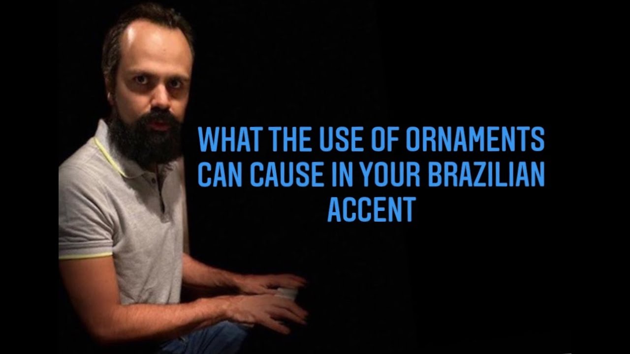 Live 37 The impact of ornaments in the brazilian accent - YouTube