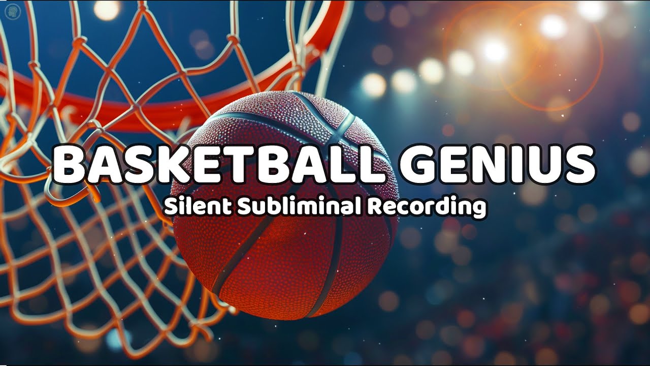 Basketball Genius Subliminal - 528 Hz Silent Affirmations - Improve ...