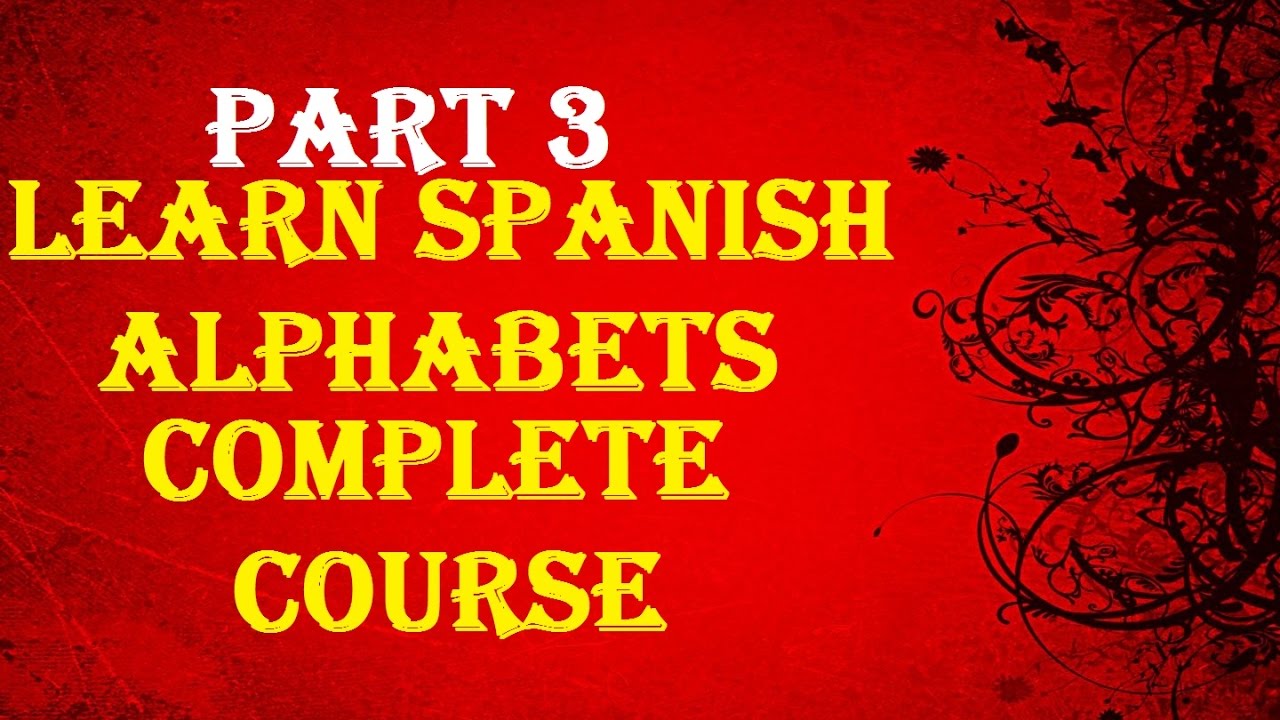 Learn the Alphabet in Spanish Part-3 - YouTube
