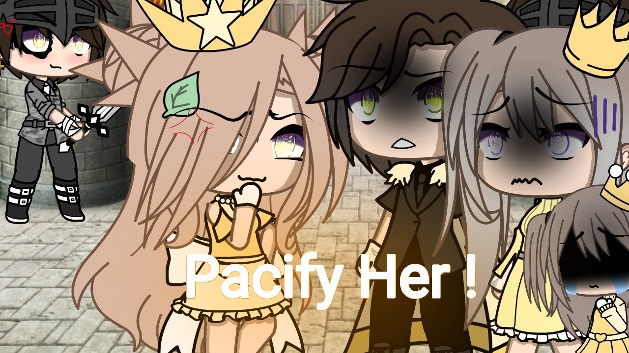 👑// Pacify her //👑 meme - YouTube
