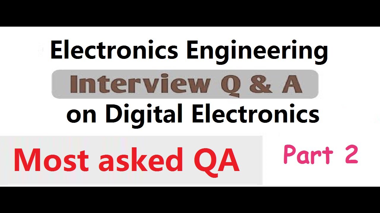 Electronics Interview Questions Digital Electronics Part 2 YouTube electronics-interview-questions-digital-electronics-part-2-youtube