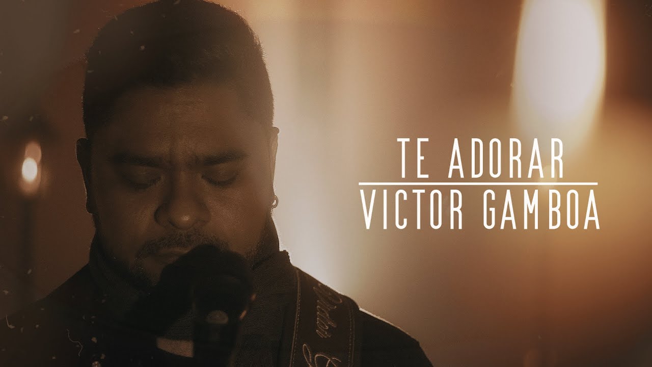 Te Adorar - Victor Gamboa, fvc - YouTube