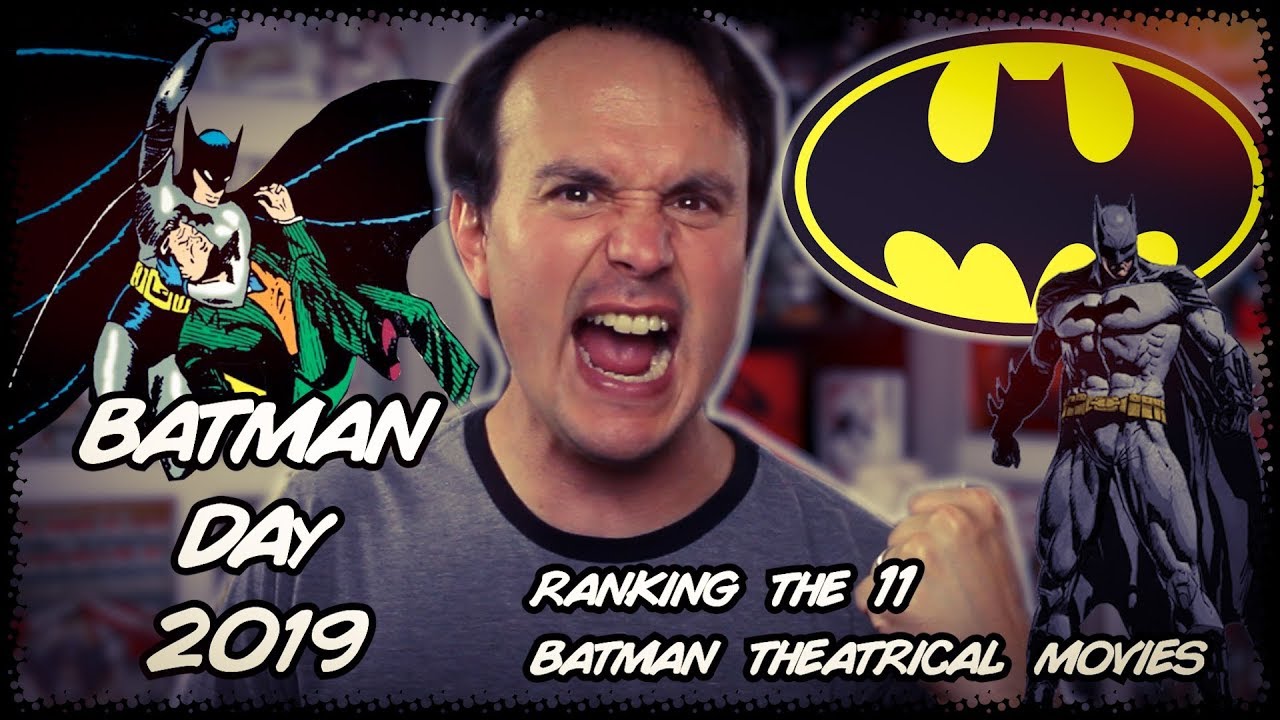 Batman Day 2019 - Ranking The 11 Theatrical Batman Movies - YouTube