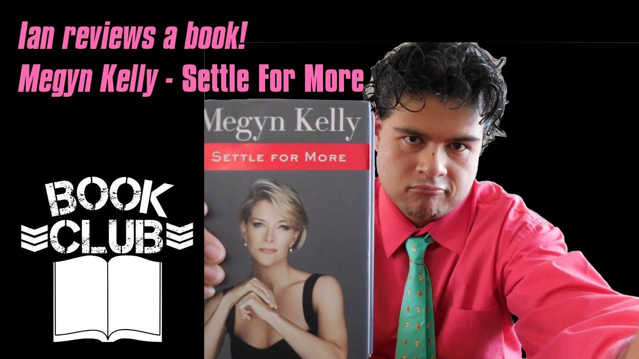 Ian's book review: Megyn Kelly | Settle For More - YouTube