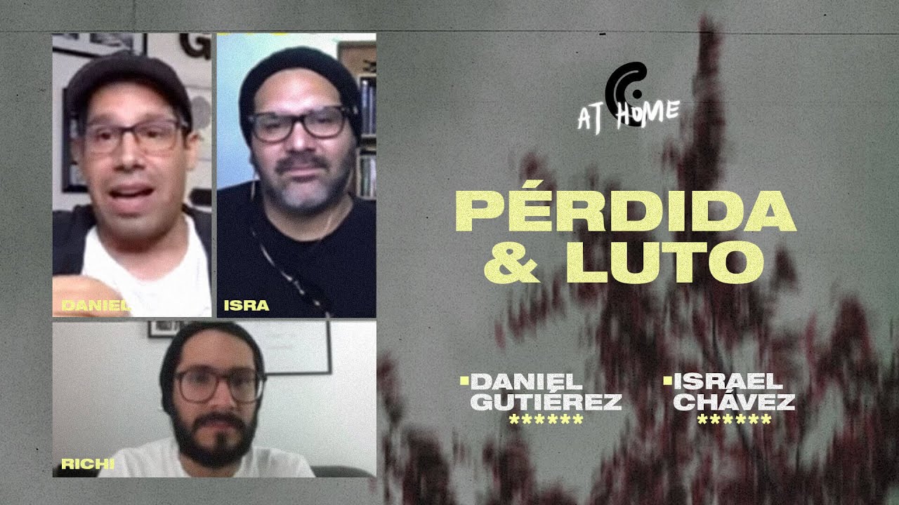 Pérdida y luto _ [Daniel Gutierrez & Israel Chavez At Home] - YouTube