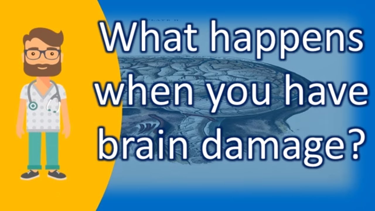 What happens when you have brain damage ? | Top Health FAQ Channel ...