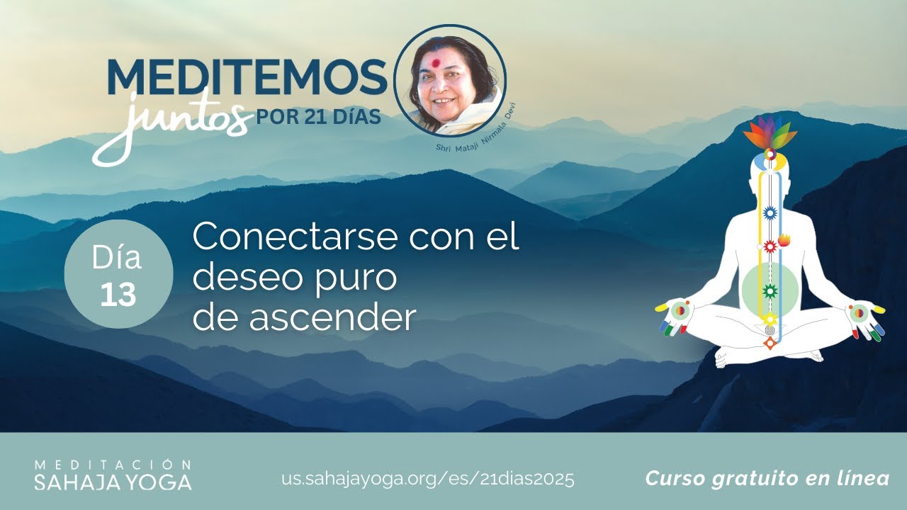 Meditemos juntos por 21 días 2025 | Día 13: Conectarse con el deseo puro de ascender - YouTube