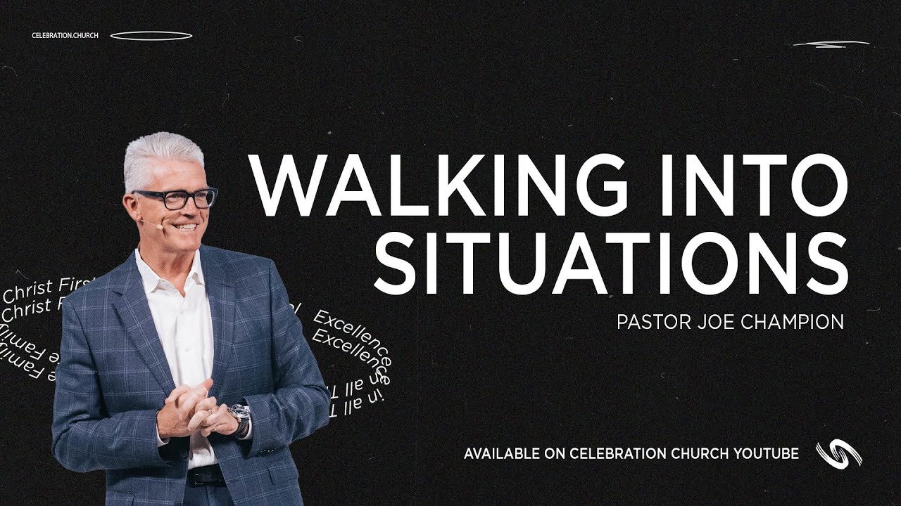 Walking Into Situations | Pastor Joe Champion | November 13th | Live at ...