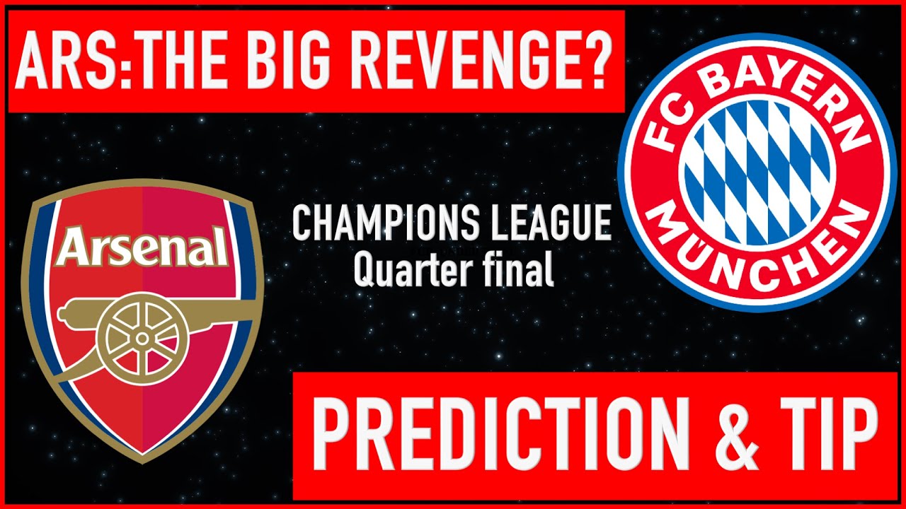 CHAMPIONS LEAGUE Prediction & Tip FC Arsenal –FC Bayern - YouTube