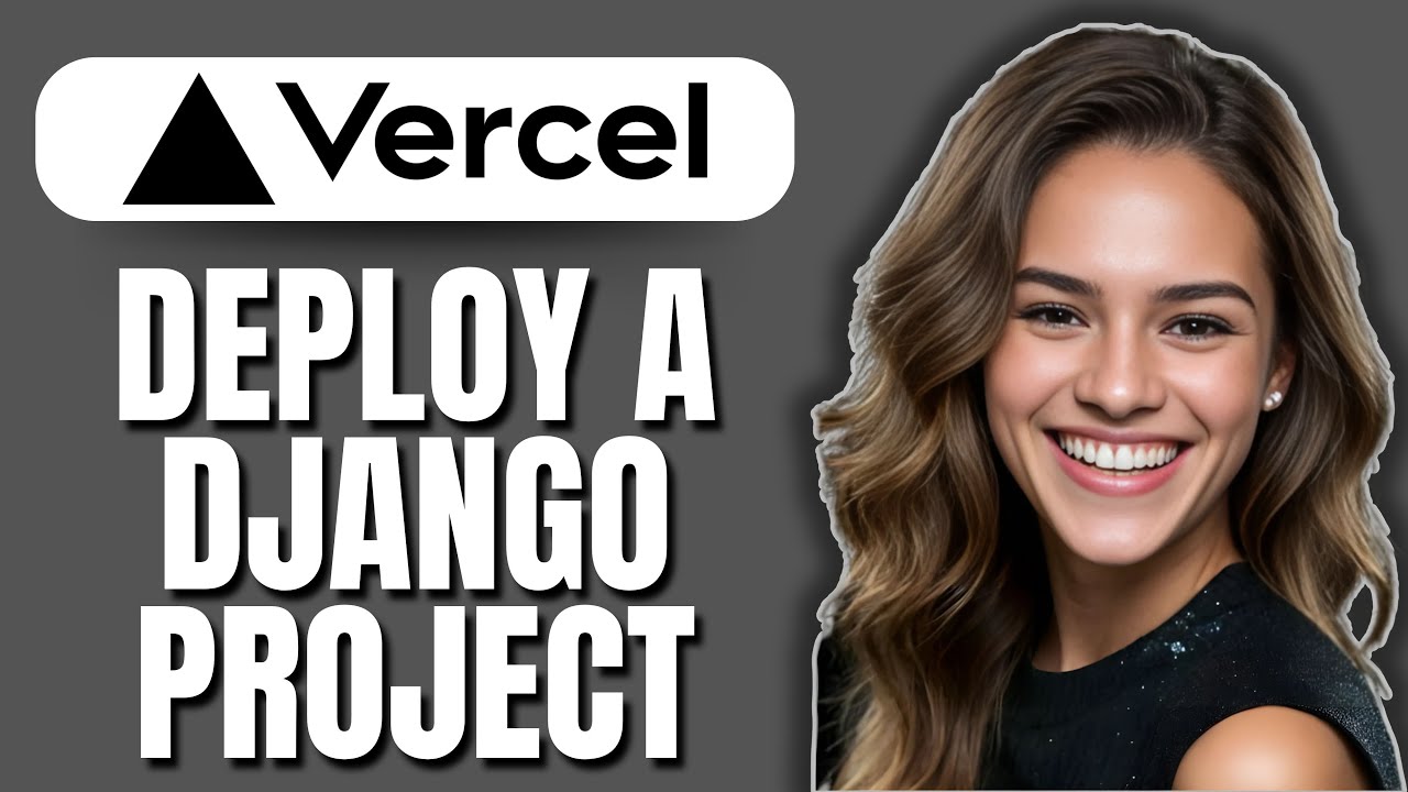 How To Deploy A Django Project On Vercel 2025 Step By Step Guide 8159