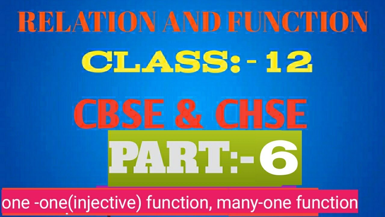 RELATION & FUNCTION || CLASS 12 || CBSE & CHSE || ONE ONE & MANY ONE ...