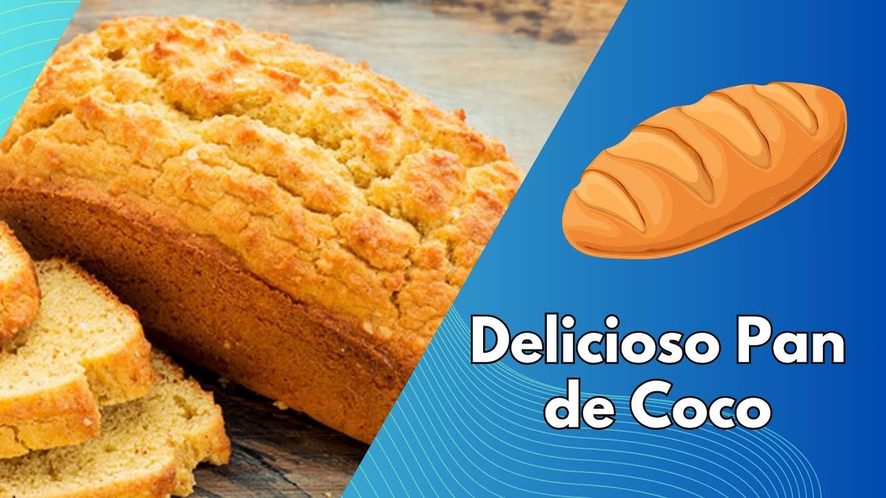 Delicioso Pan de Coco: Receta Tradicional para Compartir con Amigos y ...