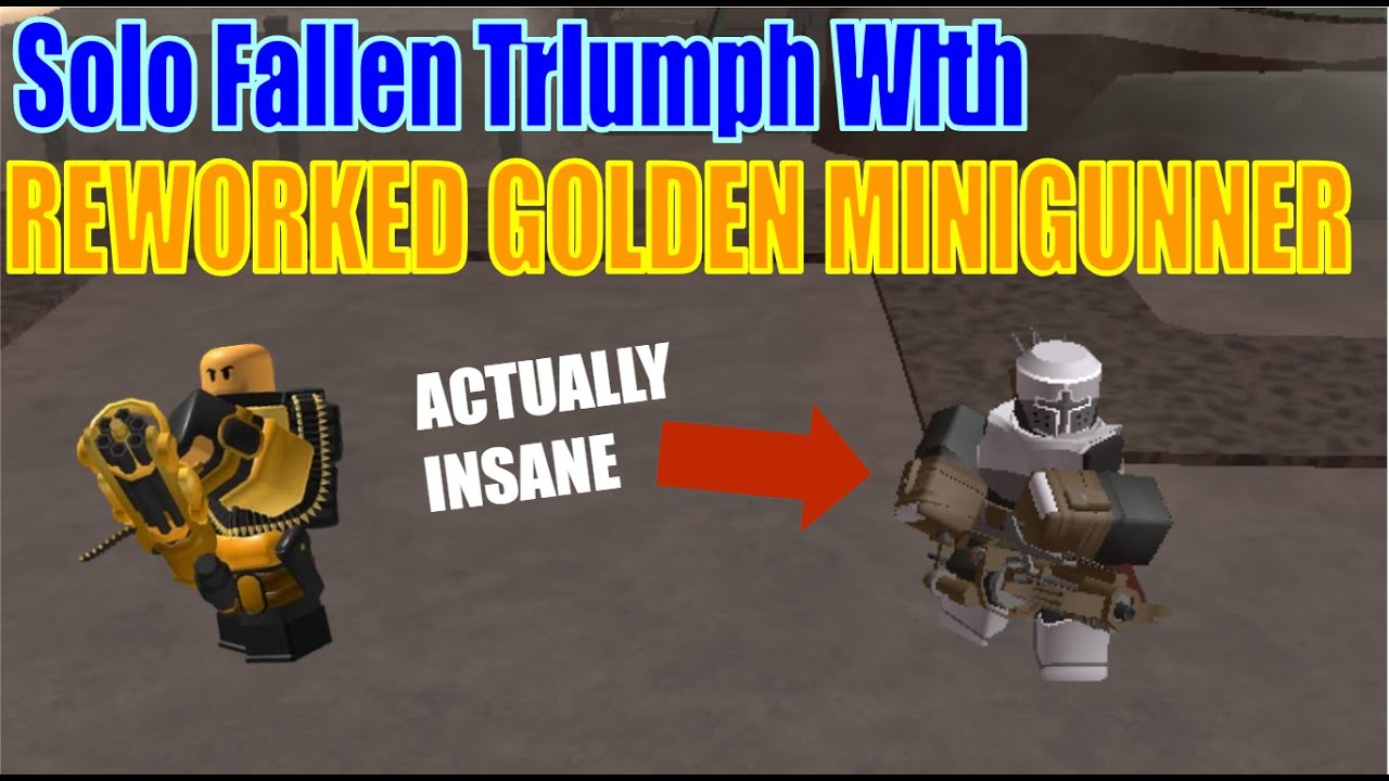 Solo Fallen Triumph With REWORKED GOLDEN MINIGUNNER! | ROBLOX Tower ...