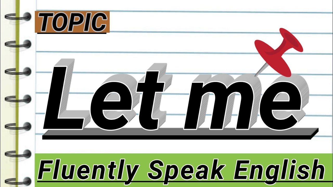 Let me / Lemme || How To Use and Make || Fluently Speak English Fast ...