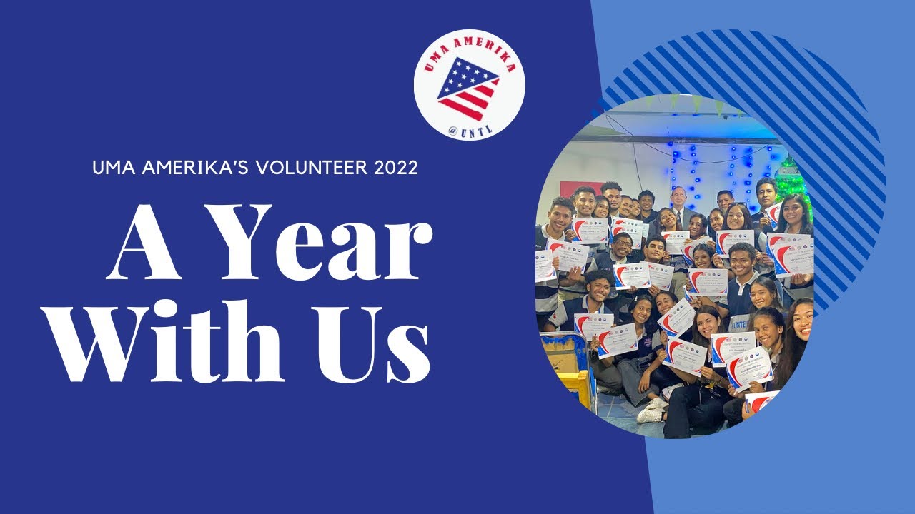 A YEAR WITH US - UMA AMERIKA VOLUNTEER BATCH 2022 (1st video ever ...