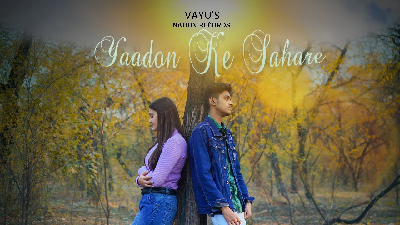 Vayu "The Slayer"- Yaadon Ke Sahare | Official Video | Feat. Chahak ...