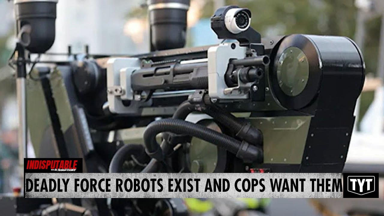 Lethal Force Robots Exist, And Cops Want Them - YouTube