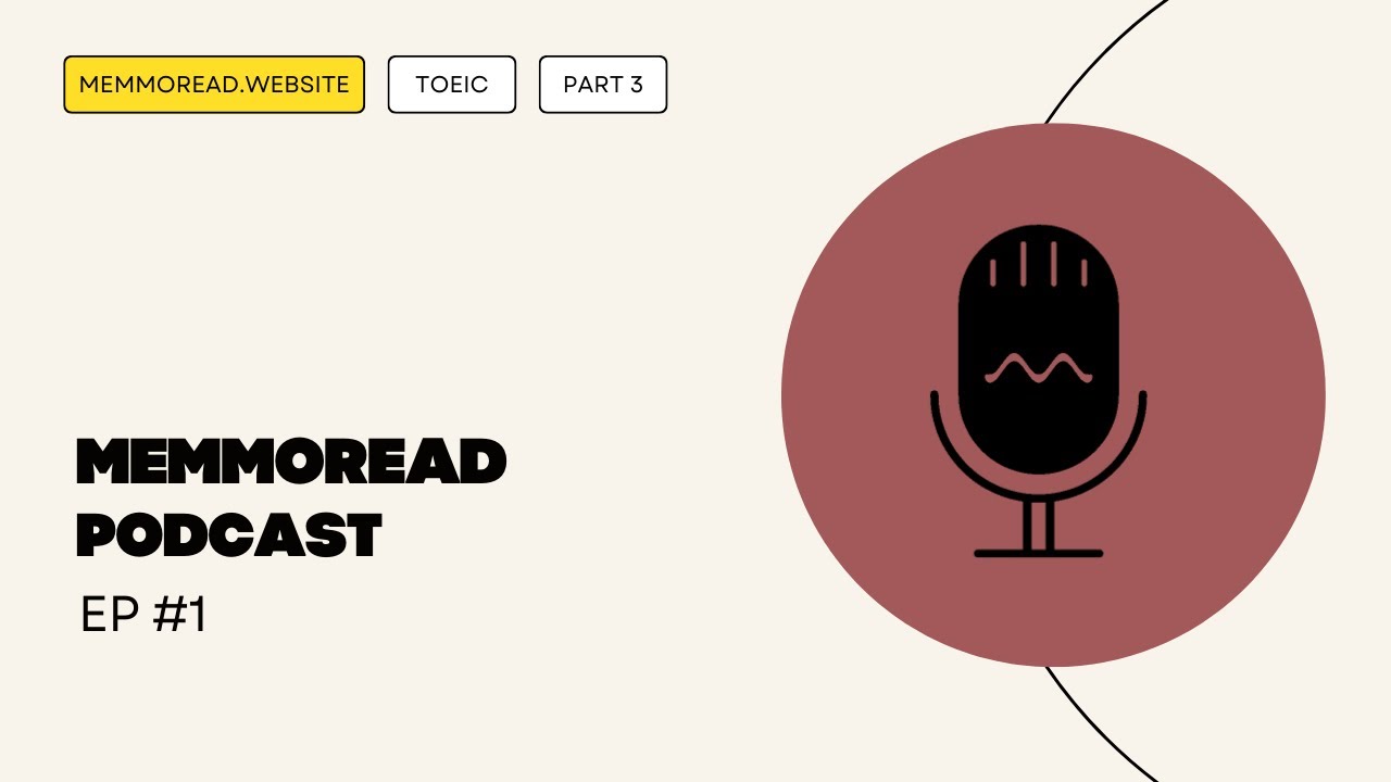 TOEIC Podcast อัพสกิล TOEIC Listening Ep.1 | Memmoread TOEIC - YouTube