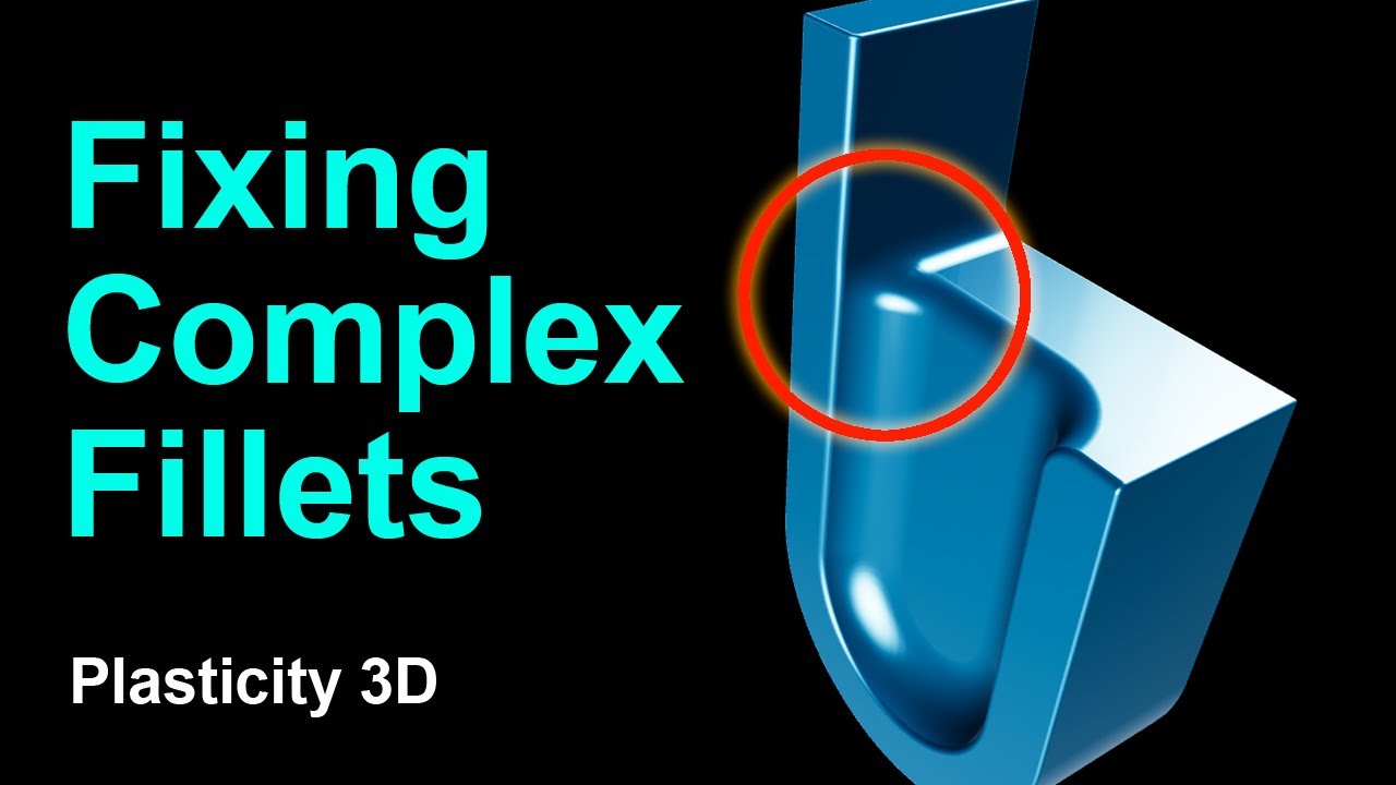 Plasticity 3d Fixing Complex Fillets - YouTube